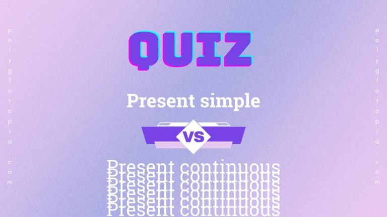 Present Simple Vs Present Continuous Quiz Polyglotopia